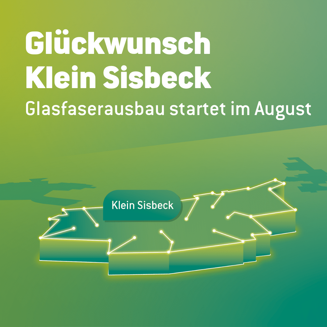 Glückwunsch Klein Sisbeck: Glasfaserausbau startet im August - WOBCOM Privatkunden